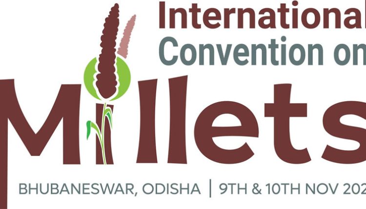 “Odisha Millets Mission Gears Up for International Convention on Millets: A Global Millet ...